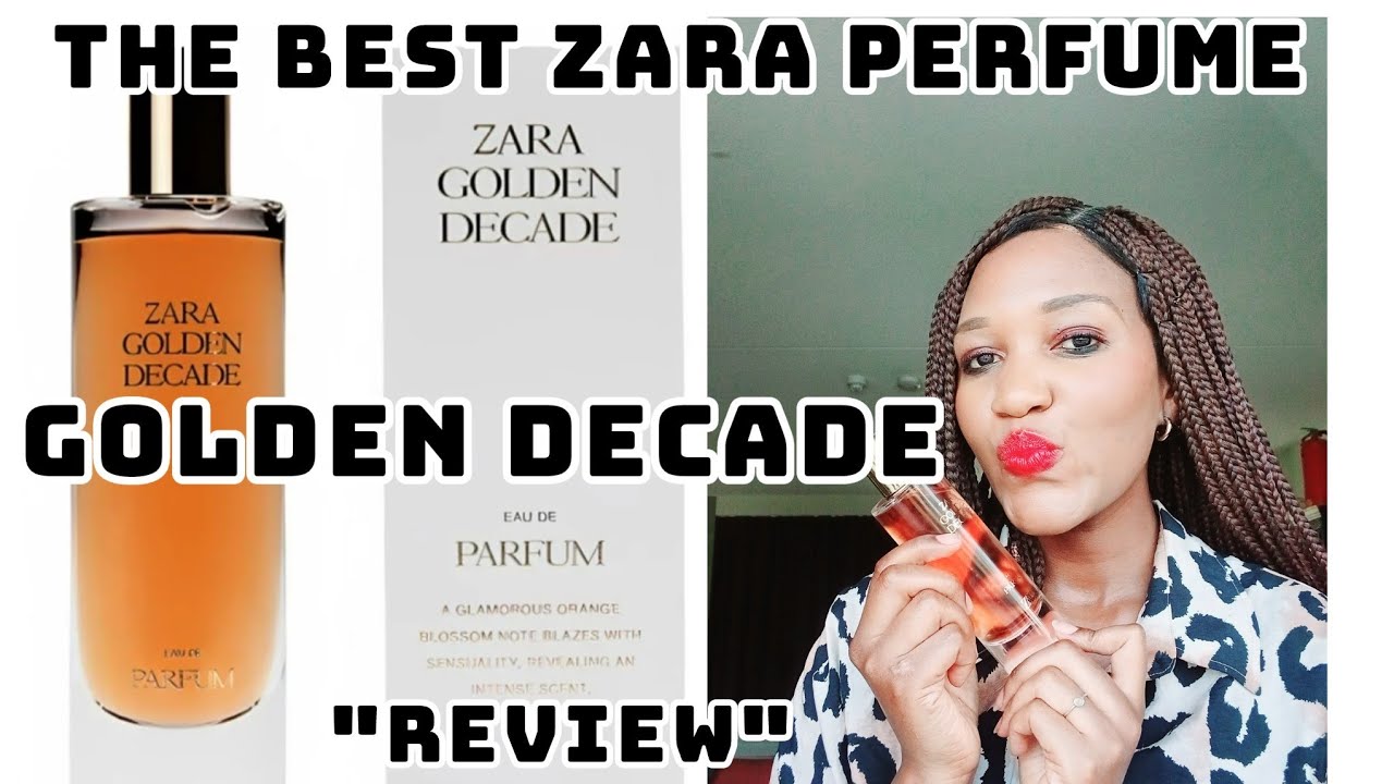 ZARA GOLDEN DECADE PERFUME REVIEW | CHAPTER 1| THE BEST ZARA PERFUME OF ...