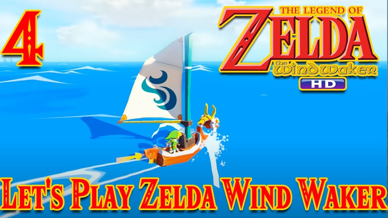 LET'S PLAY ZELDA WIND WAKER | ZELDA WIND WAKER HD #4 - YouTube