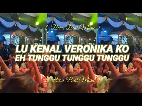 VIRAL TIKTOK | LU KENAL VERONIKA KO REMIX [ Bara Beat Music ] Lagu Acara 2026