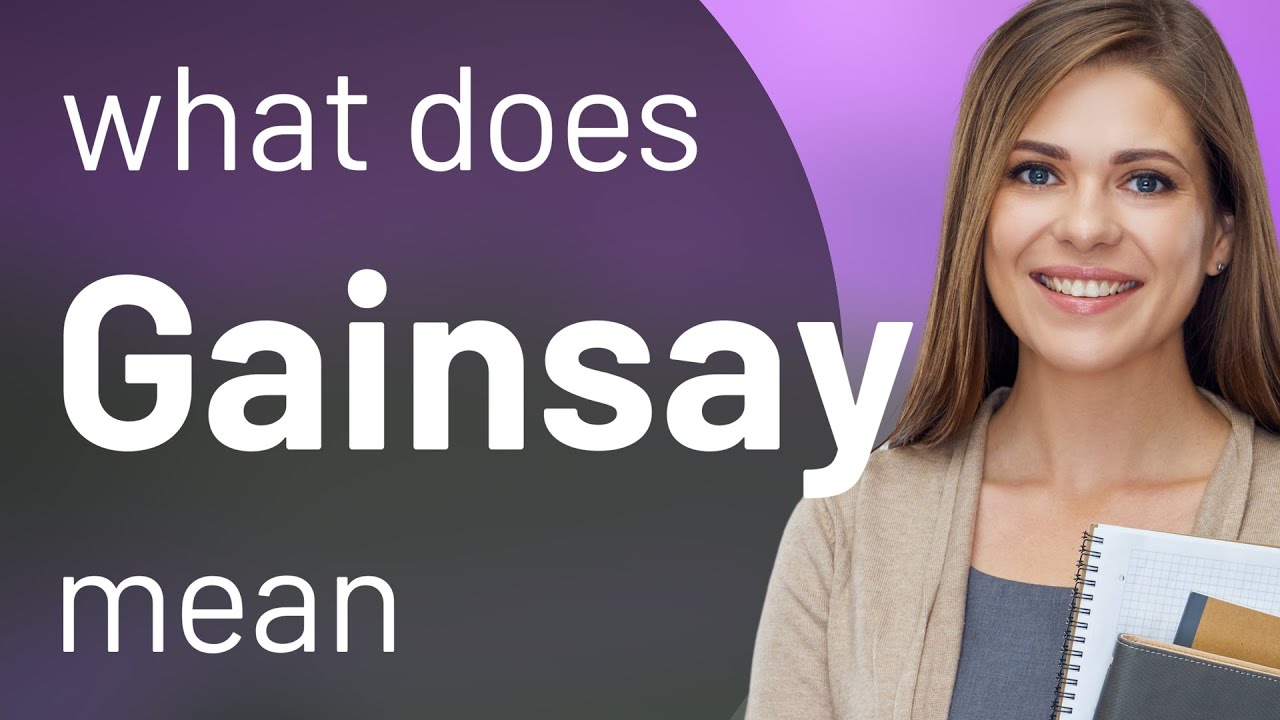 Gainsay • GAINSAY meaning - YouTube