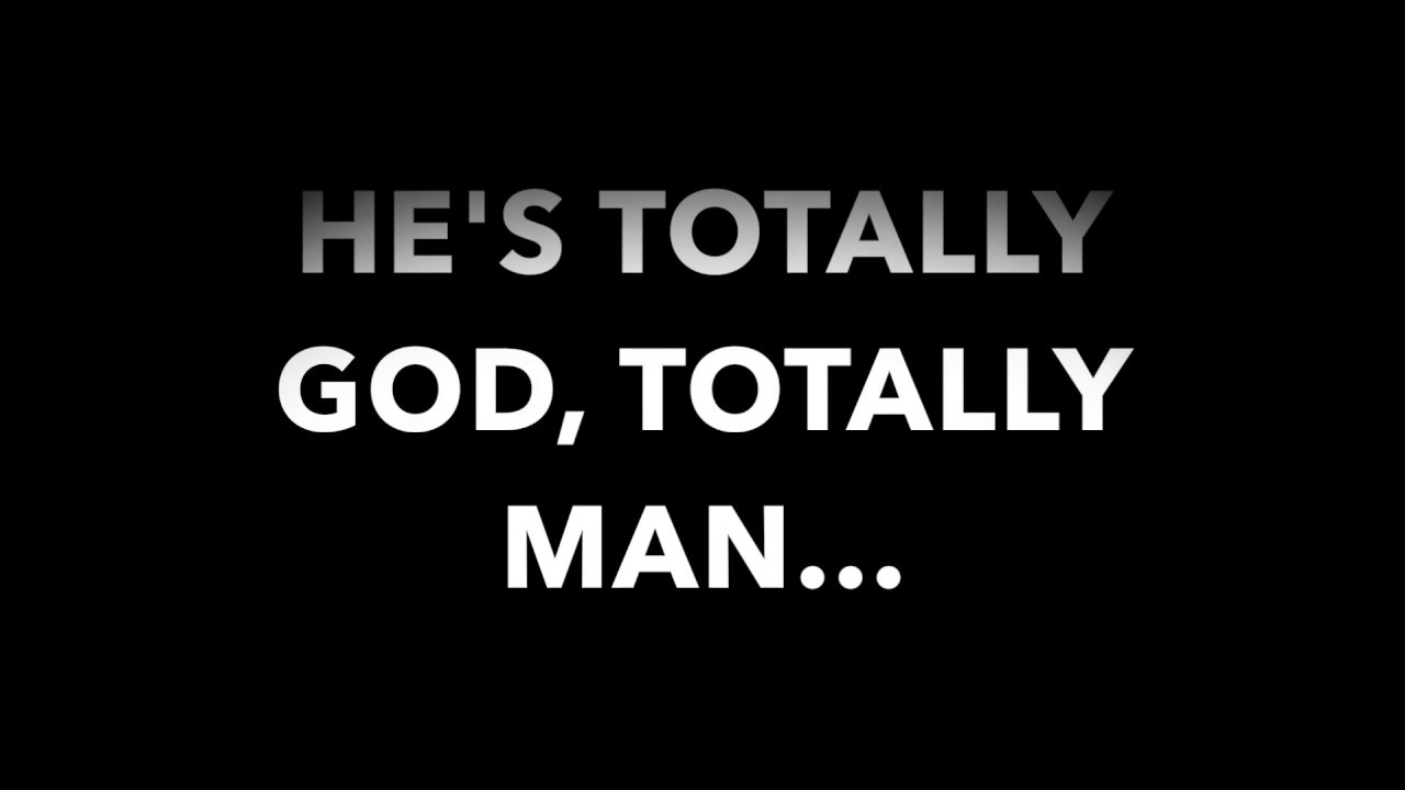 Totally God, Totally Man - Sovereign Grace, The Ology - YouTube