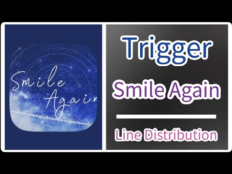 Smile Again ( Trigger ) - Line Distribution - YouTube