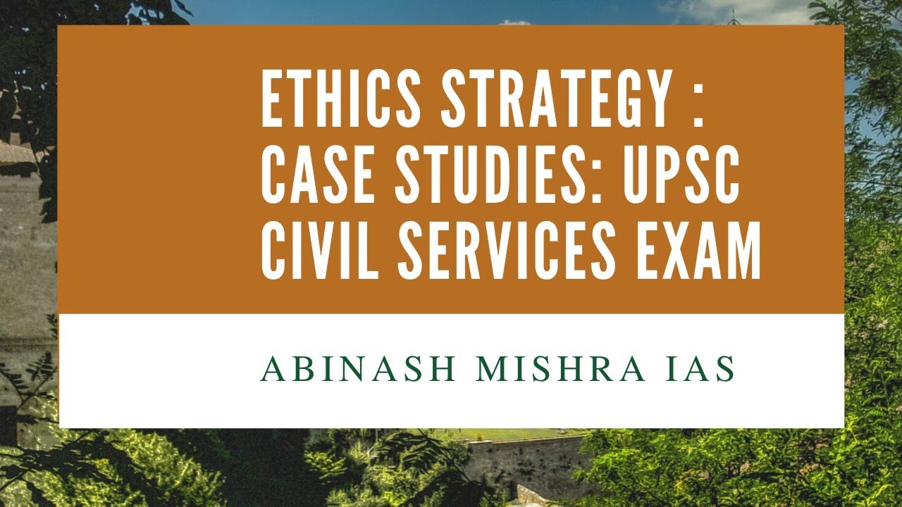 Ethics case study | upsc civil services exam | ias exam | Abinash Mishra #upsc2020 #ethics #gs4 ...