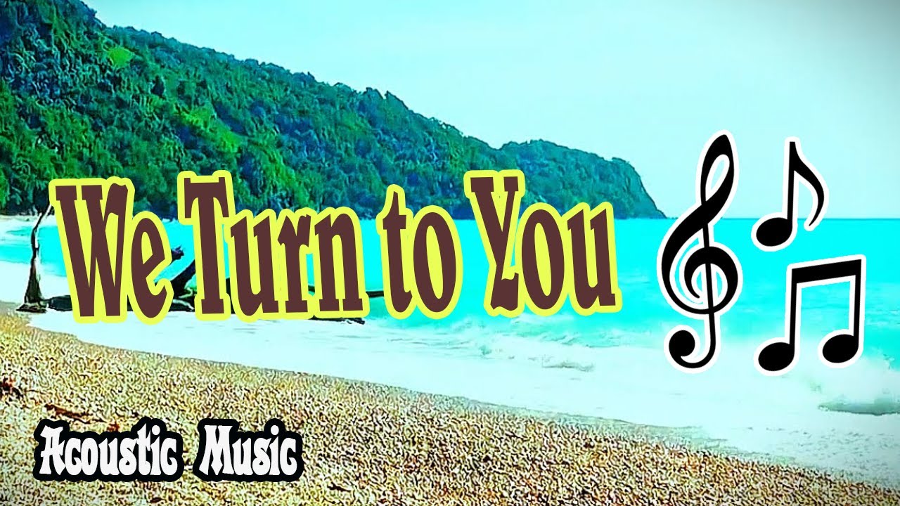 We Turn to You 🎶 Acoustic Music - YouTube