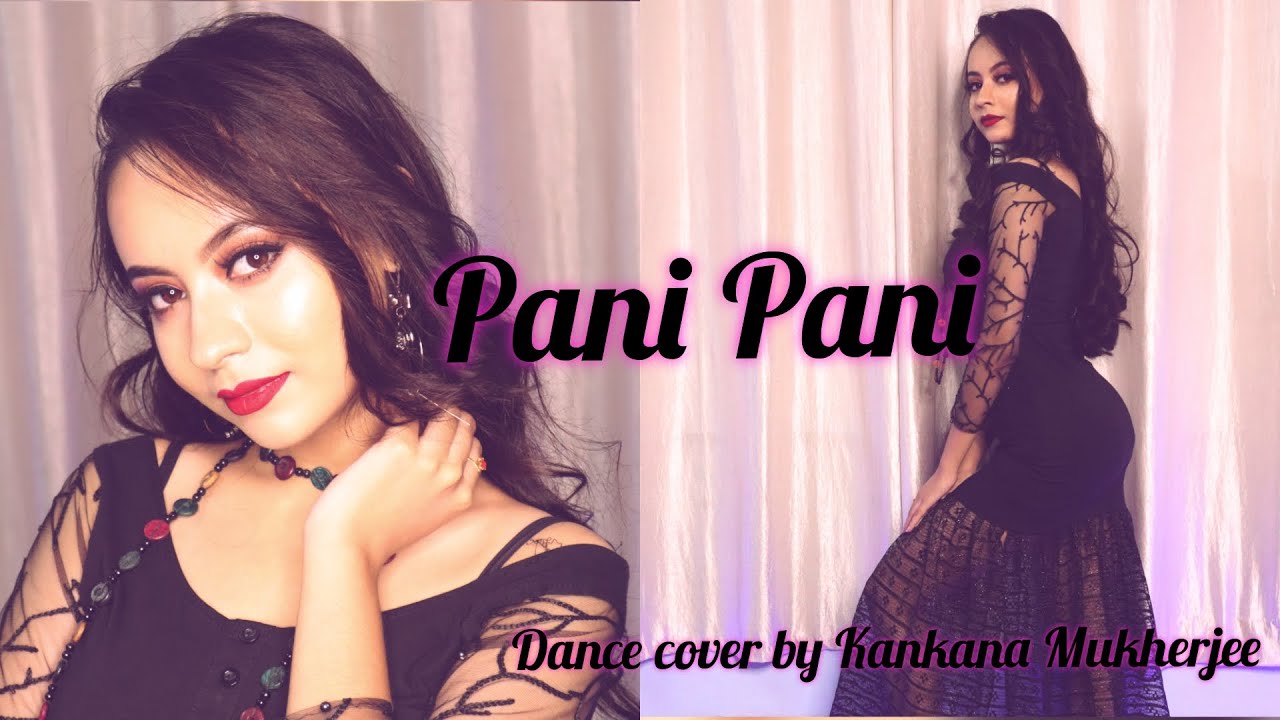 Pani Pani | Jacqueline Fernandez | Badshah | Dance cover by Kankana Mukherjee - YouTube