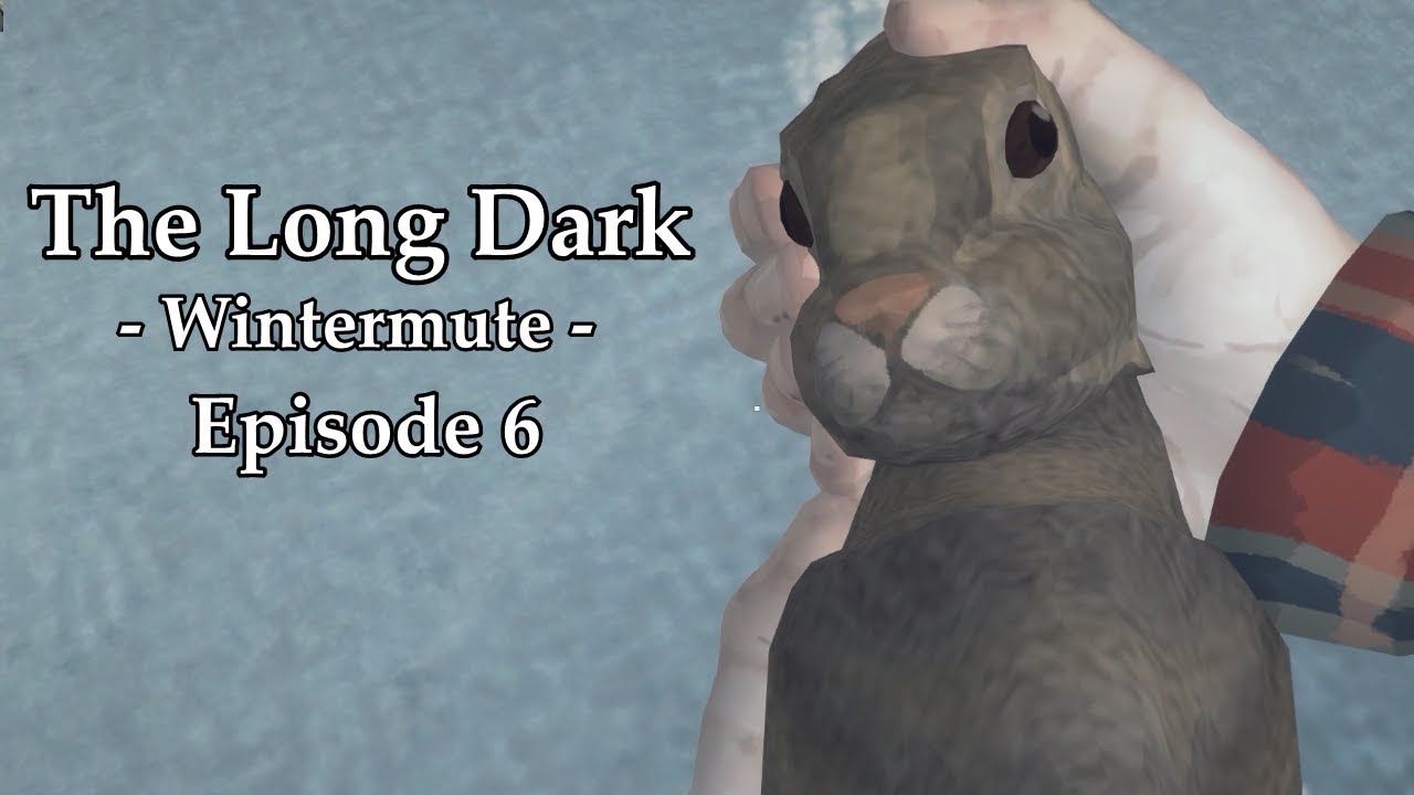The Long Dark - Wintermute - Story mode - Let's play! Episode 6 - YouTube