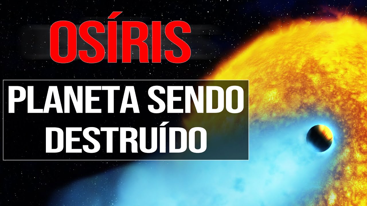 Osíris - Planeta Sendo Destruído - YouTube
