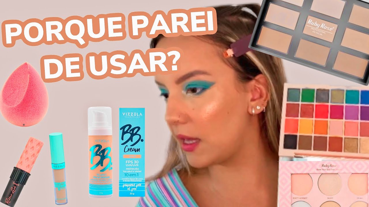 MAKES QUE PAREI DE USAR | VIZZELA, RUBY ROSE, BENEFIT, LUISANCE... - YouTube