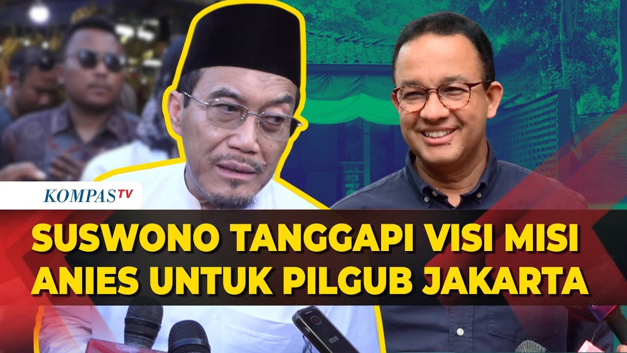 Suswono Tanggapi Visi Misi Anies untuk Pilgub Jakarta: Ketika Menyusun ...