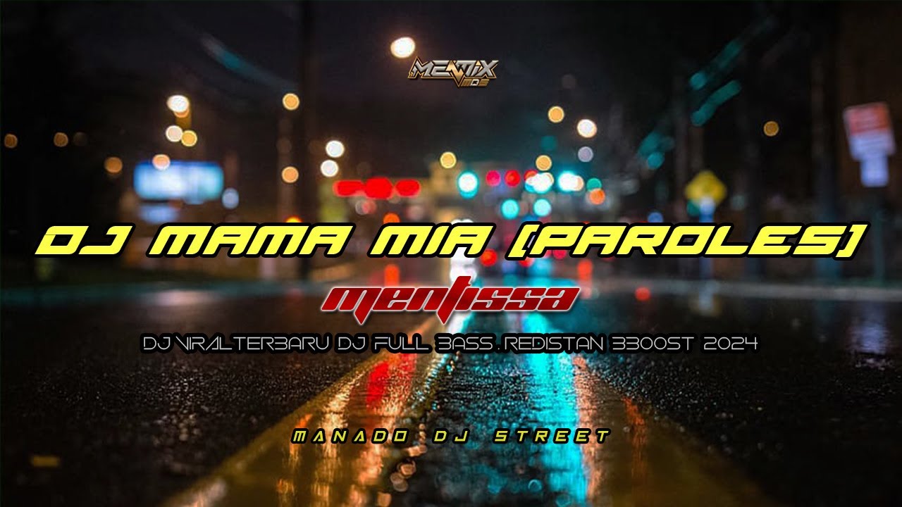 DJ MAMA MIA (PAROLES) MENTISSA FULL BASS DISTAN 2024 - YouTube