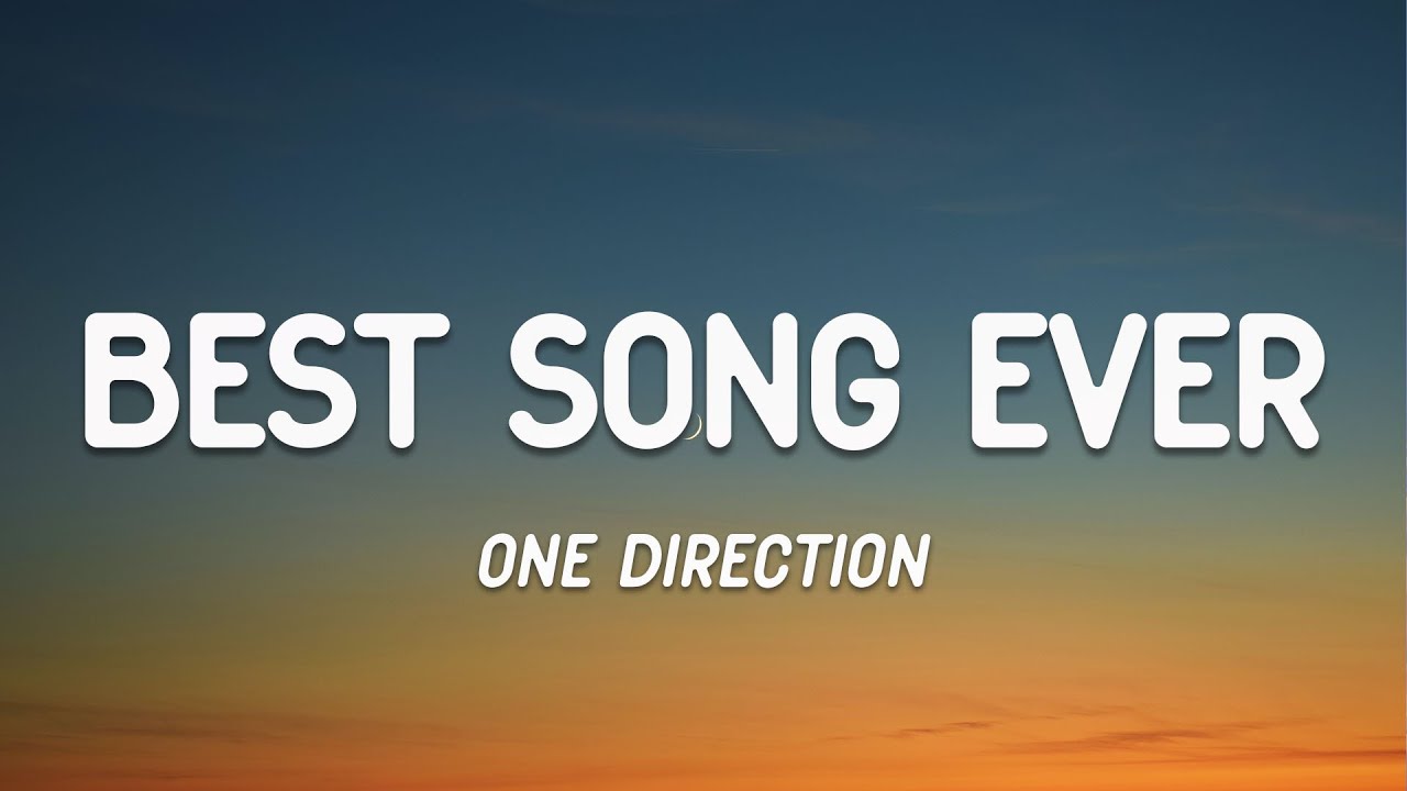 Best Song Ever - One Direction (Lyrics) - YouTube