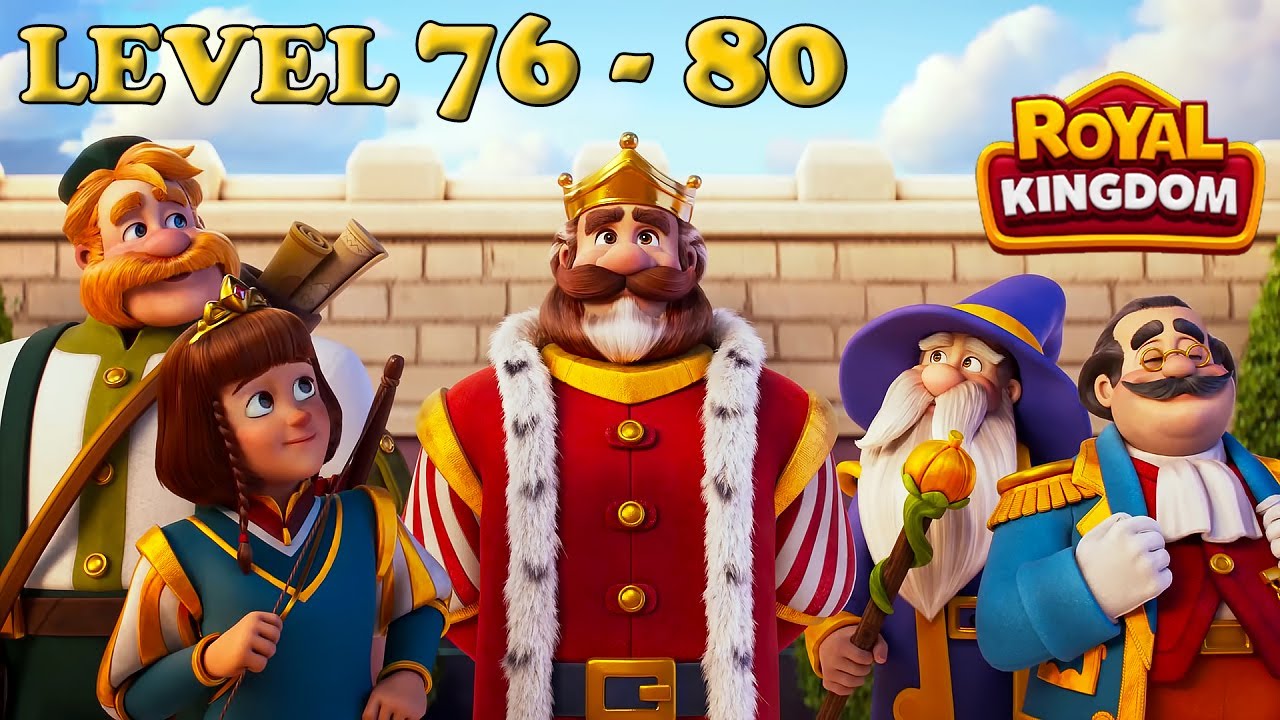 Royal Kingdom level 76 - 80 🏰 No Boosters HD - YouTube