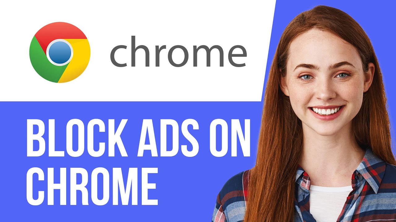 How to Block Ads on Chrome | Stop Pop-Ups & Annoying Ads - YouTube
