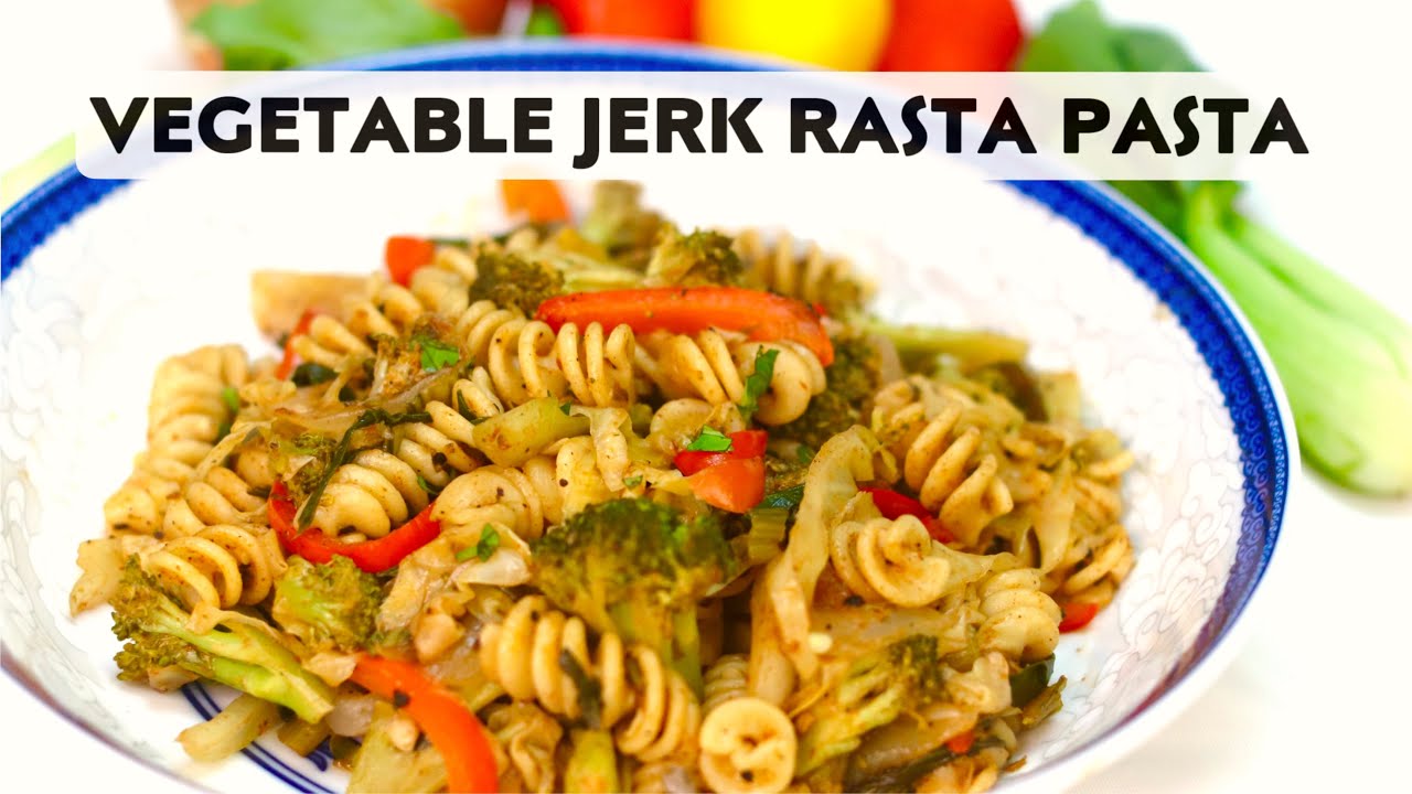 The Best Vegan Pasta Recipe| Vegetable Jerk Rasta Pasta - YouTube