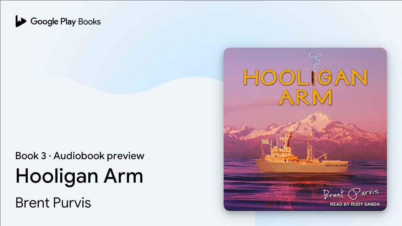 Hooligan Arm Book 3 by Brent Purvis · Audiobook preview - YouTube