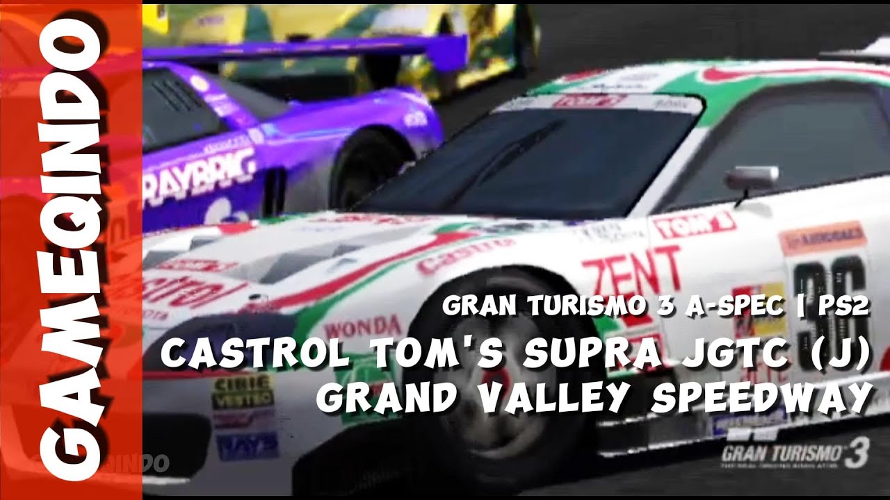 Gran Turismo 3 A-Spec | CASTROL TOM'S SUPRA JGTC (J) | GRAND VALLEY ...