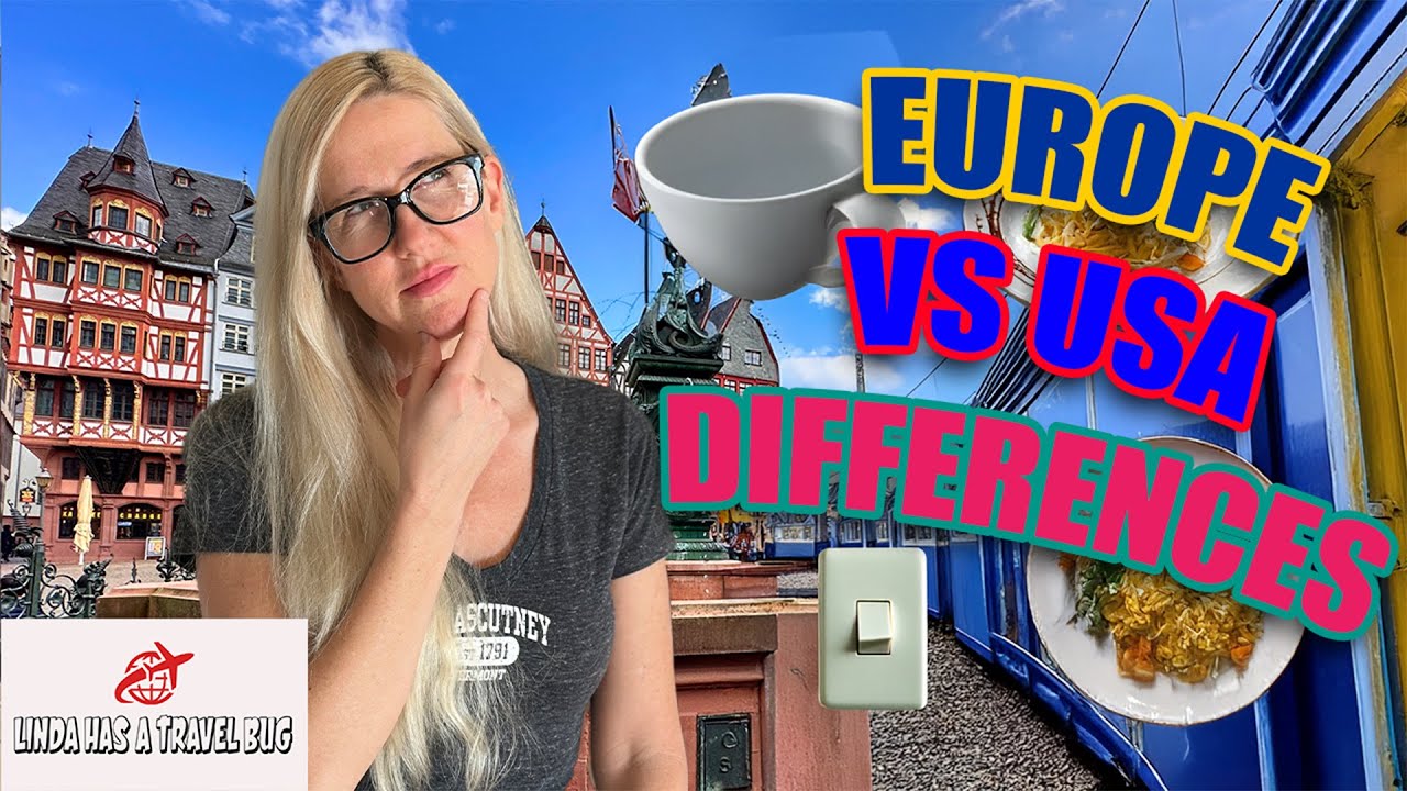 An American's Perspective on Europe vs. the US: 20 Eye-Opening Cultural ...