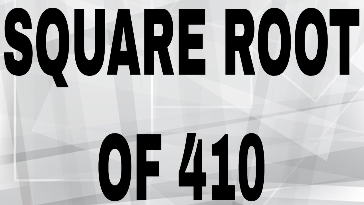 SQUARE ROOT OF 410 YouTube SQUARE ROOT OF 410 YouTube