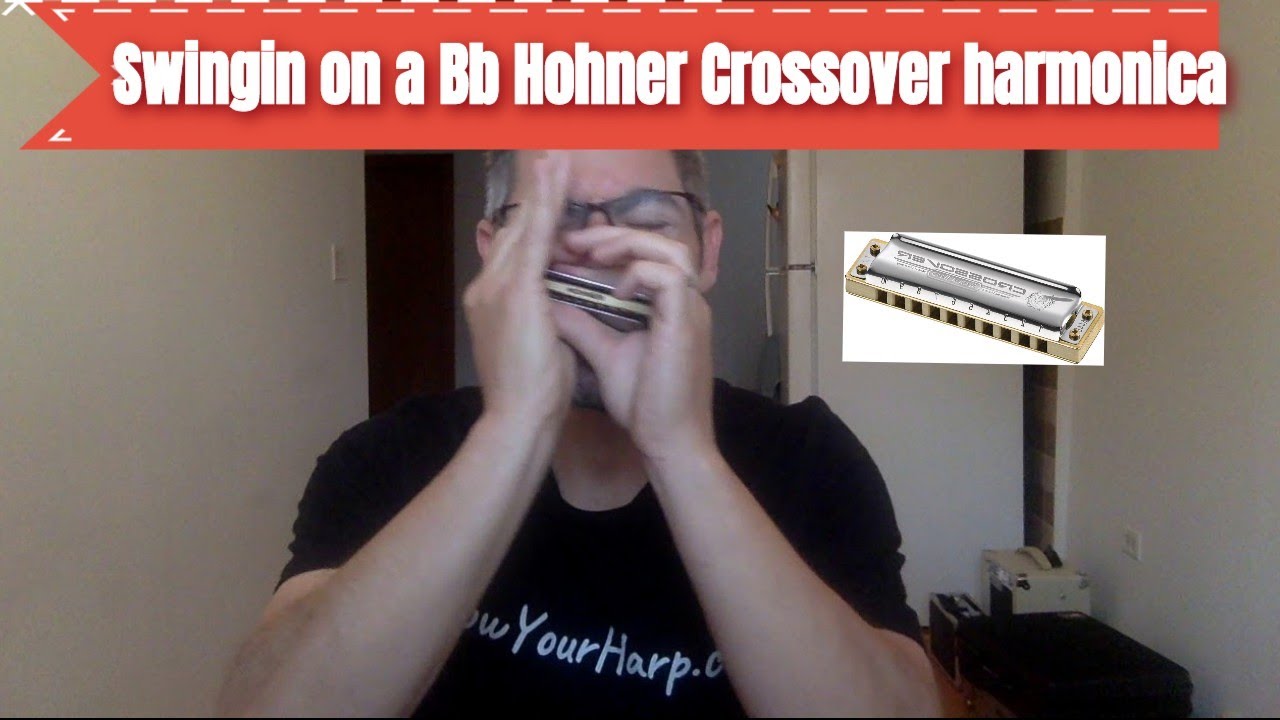 Swingin on a Bb Hohner Crossover harmonica - YouTube
