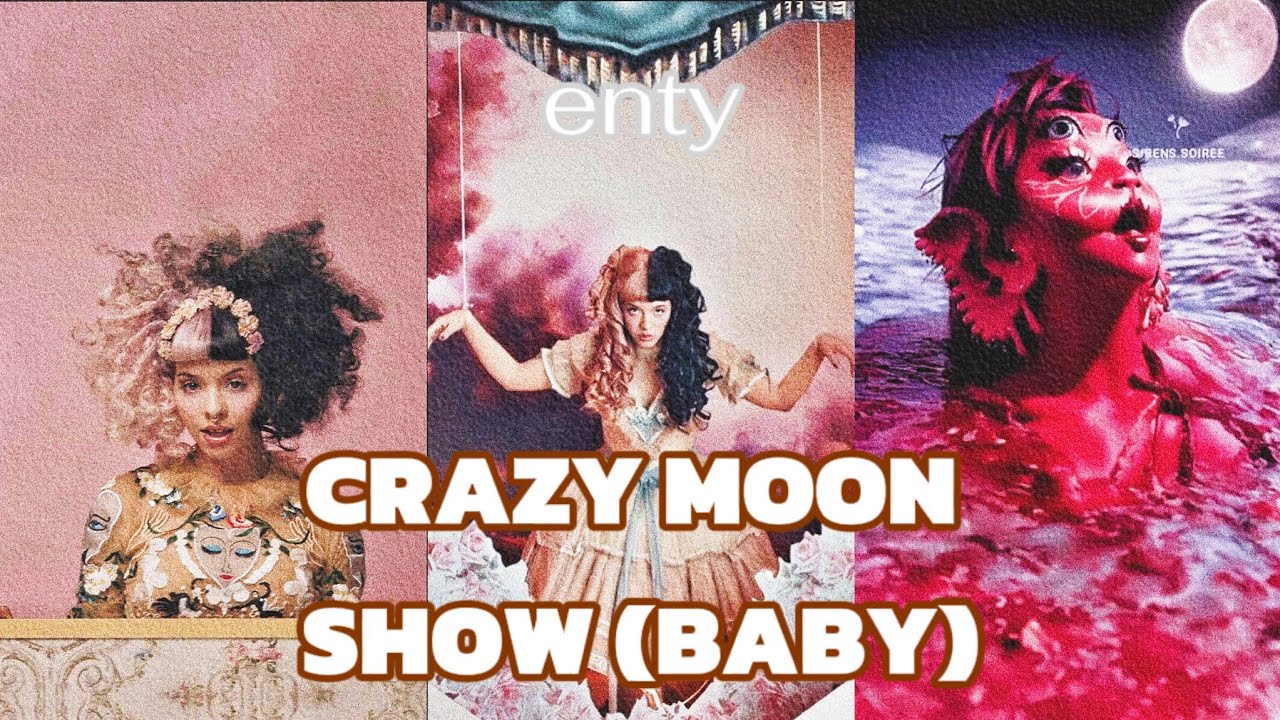 mad hatter x show & tell x moon cycle - melanie martinez³ [randomised ...