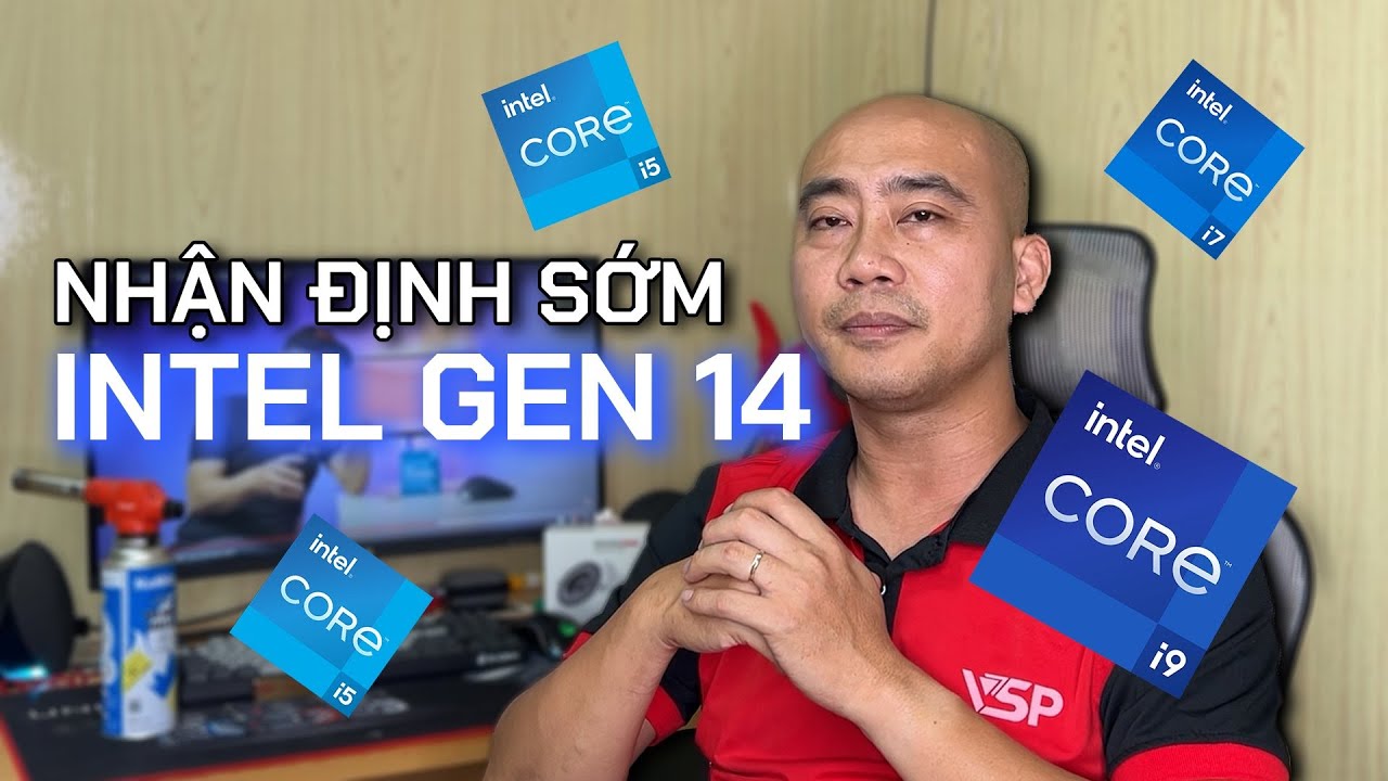 Nhận định Intel Gen 14: Bios chưa tối ưu - Khả năng tối ưu RAM tốt hơn Gen 13 - Tiến Sư Thầy ...