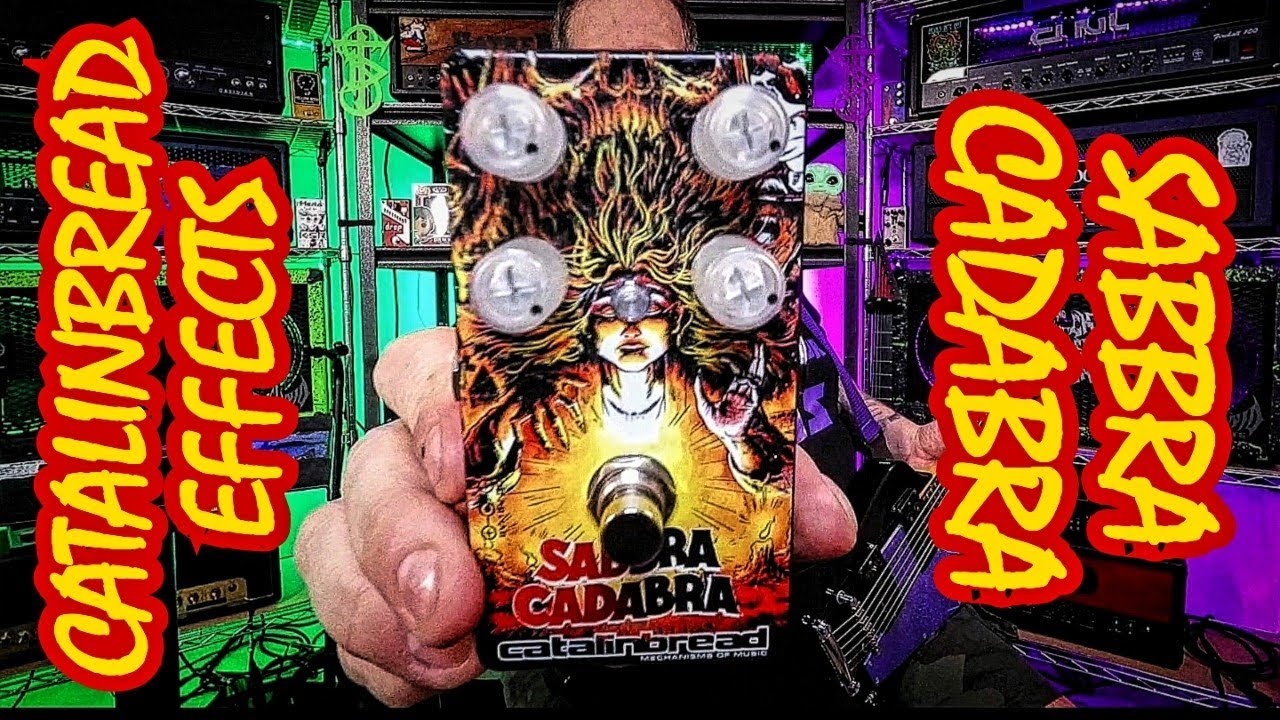 Catalinbread Effects Sabbra Cadabra @CatalinbreadMechanismsofMusic # ...