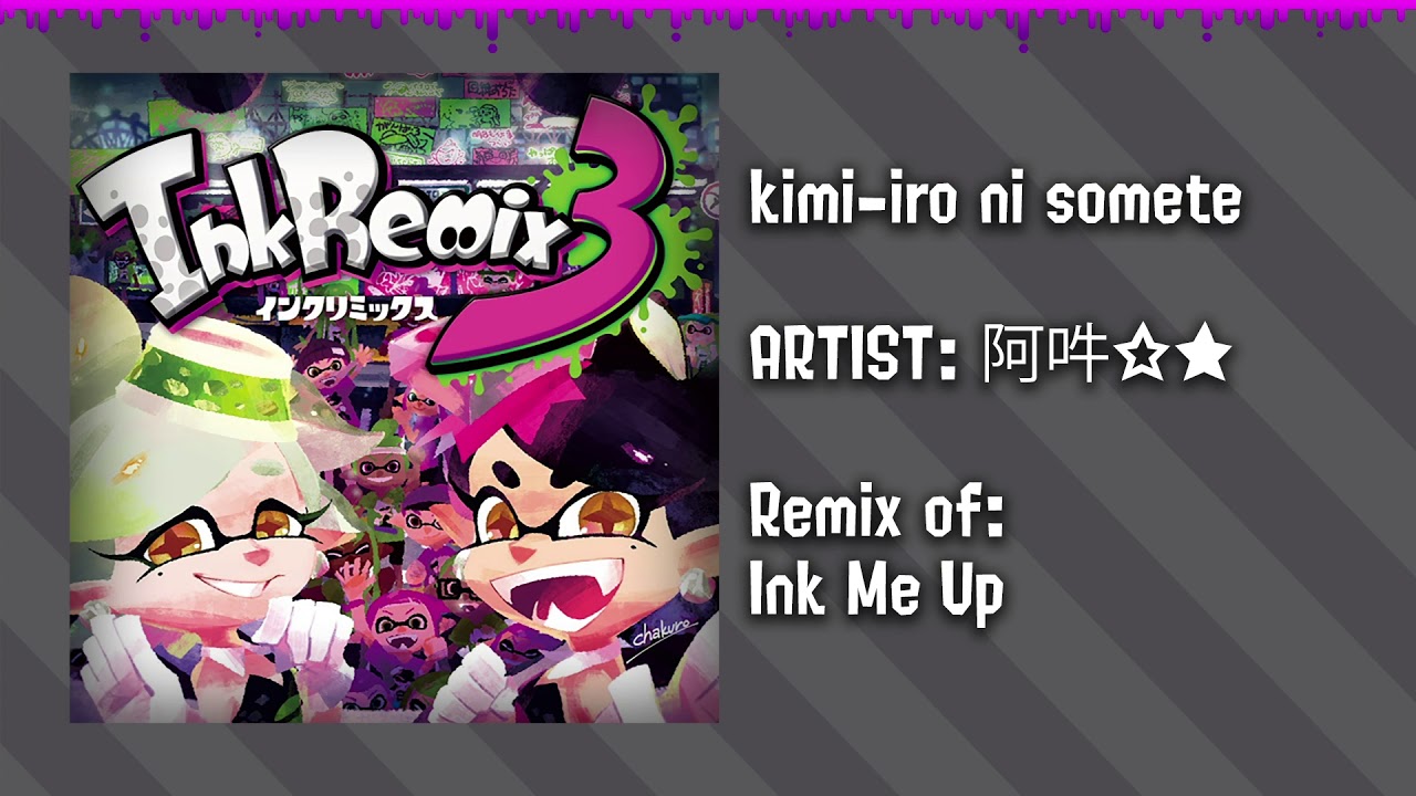 InkRemix 3 - kimi-iro ni somete [Splatoon Ink Me Up Remix] - YouTube