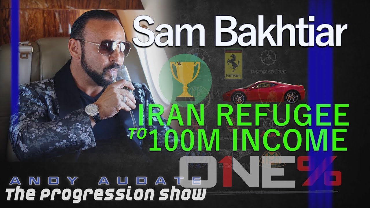 IRAN REFUGEE TO A 100M$ INCOME: SAM BAKHTIAR, CEO of The Camp/One ...