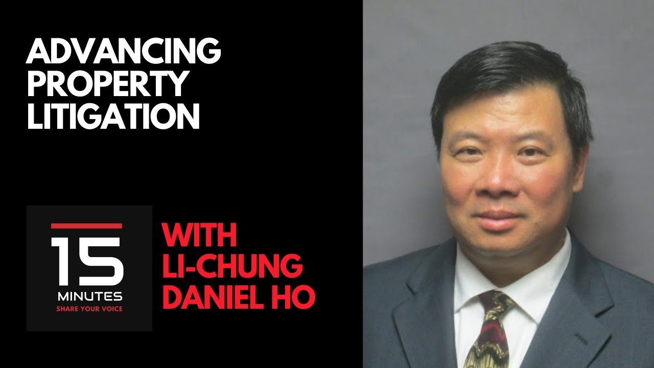 Advancing Property Litigation With Li-Chung Daniel Ho - YouTube