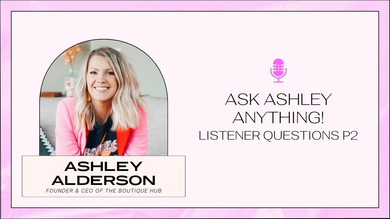 Ask Ashley Anything! Listener Questions P2 - YouTube