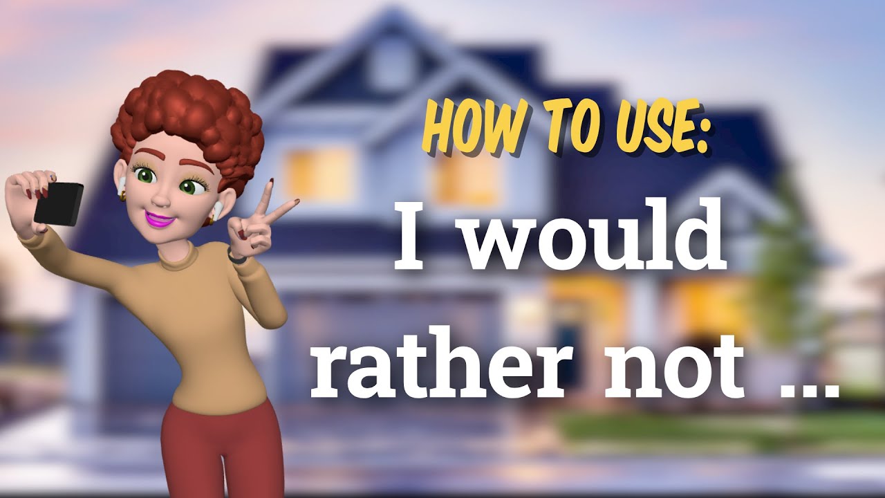 Learn to use "I would rather not..." in daily English conversations ...