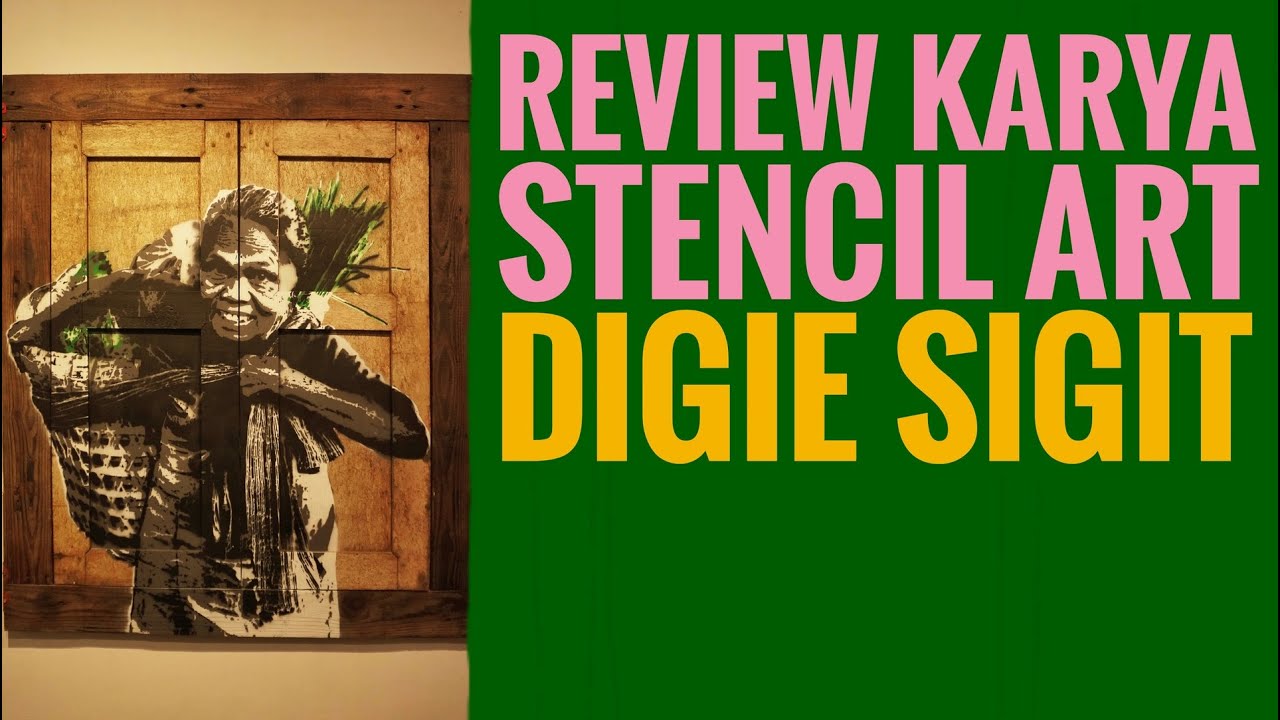 Review Karya Stencil Art Digie Sigit - YouTube