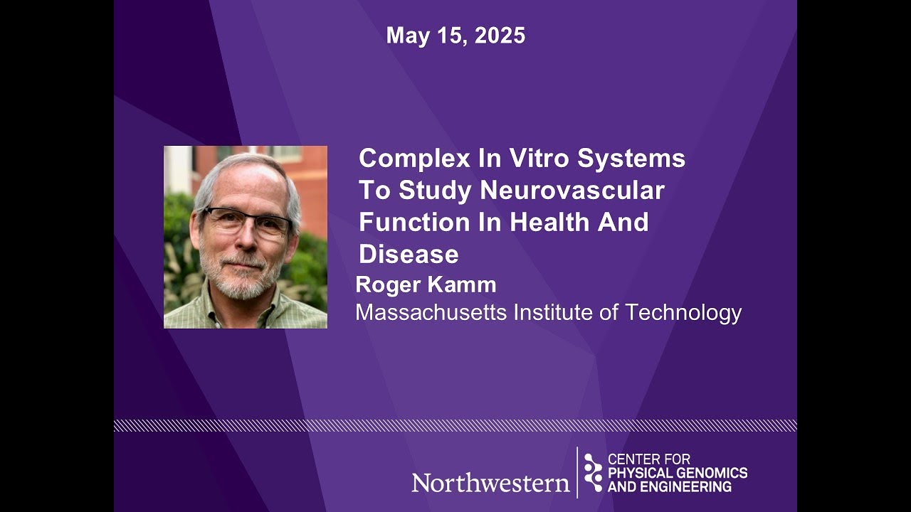 Roger Kamm - Complex In Vitro Systems To Study Neurovascular Function ...