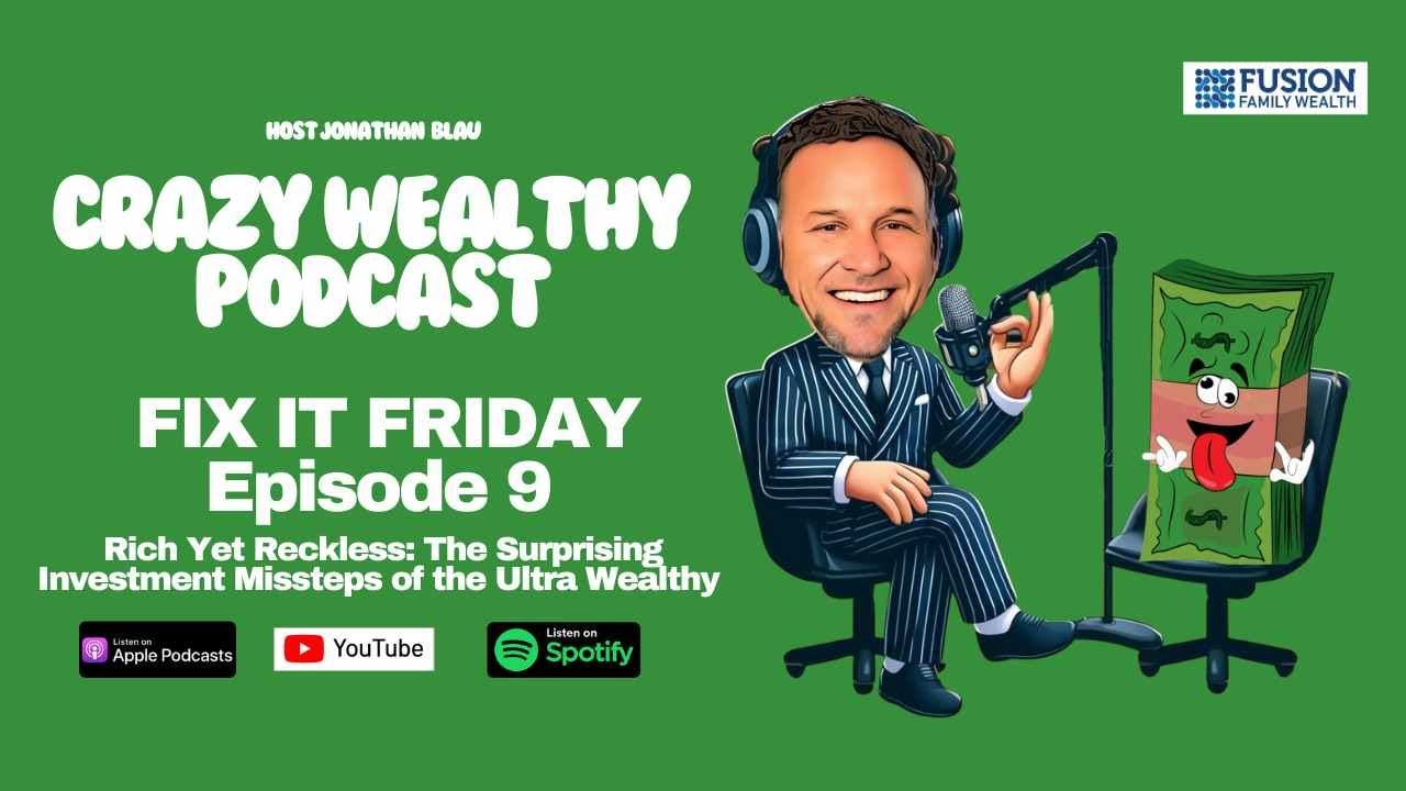 Fix It Friday Ep. 9 - Rich Yet Reckless: The Surprising Investment ...