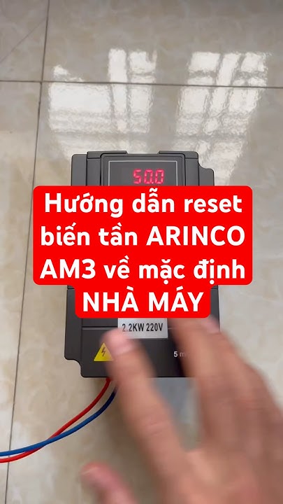 Hướng dẫn reset biến tần ARINCO AM3 về mặc định NHÀ MÁY - YouTube