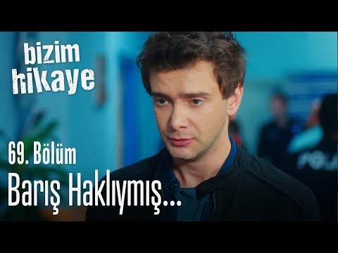 Barış haklıymış - Bizim Hikaye 69. Bölüm