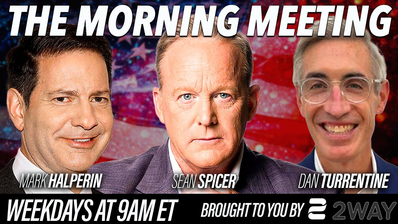 The Morning Meeting w/Sean Spicer, Mark Halperin and Dan Turrentine ...