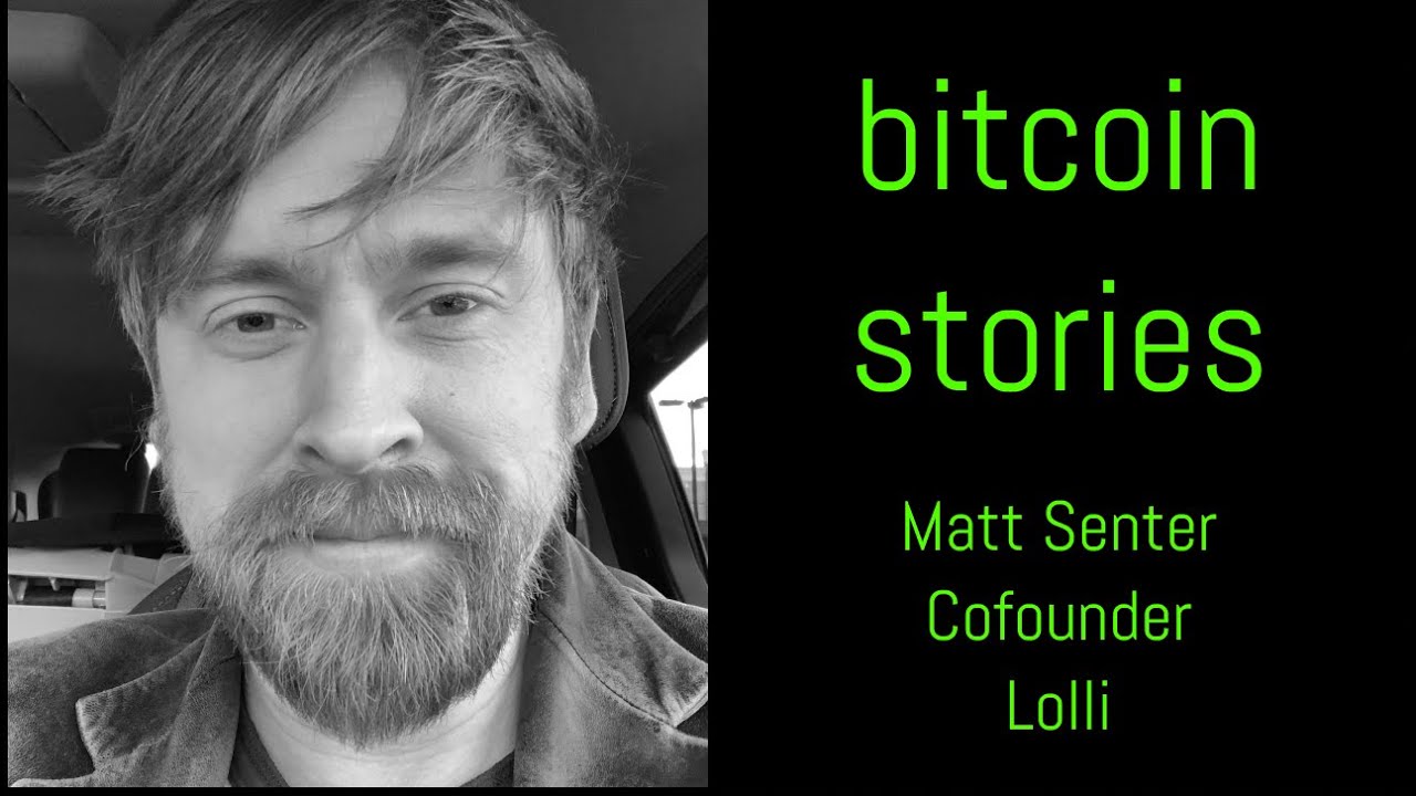 Bitcoin Stories: Matt Senter, Co-founder of Lolli (Episode 033) - YouTube