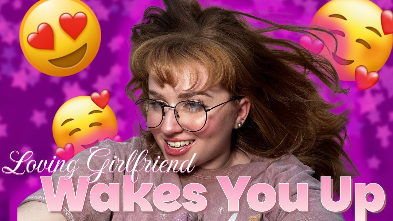 ASMR ROLEPLAY | Loving girlfriend wakes you up - YouTube