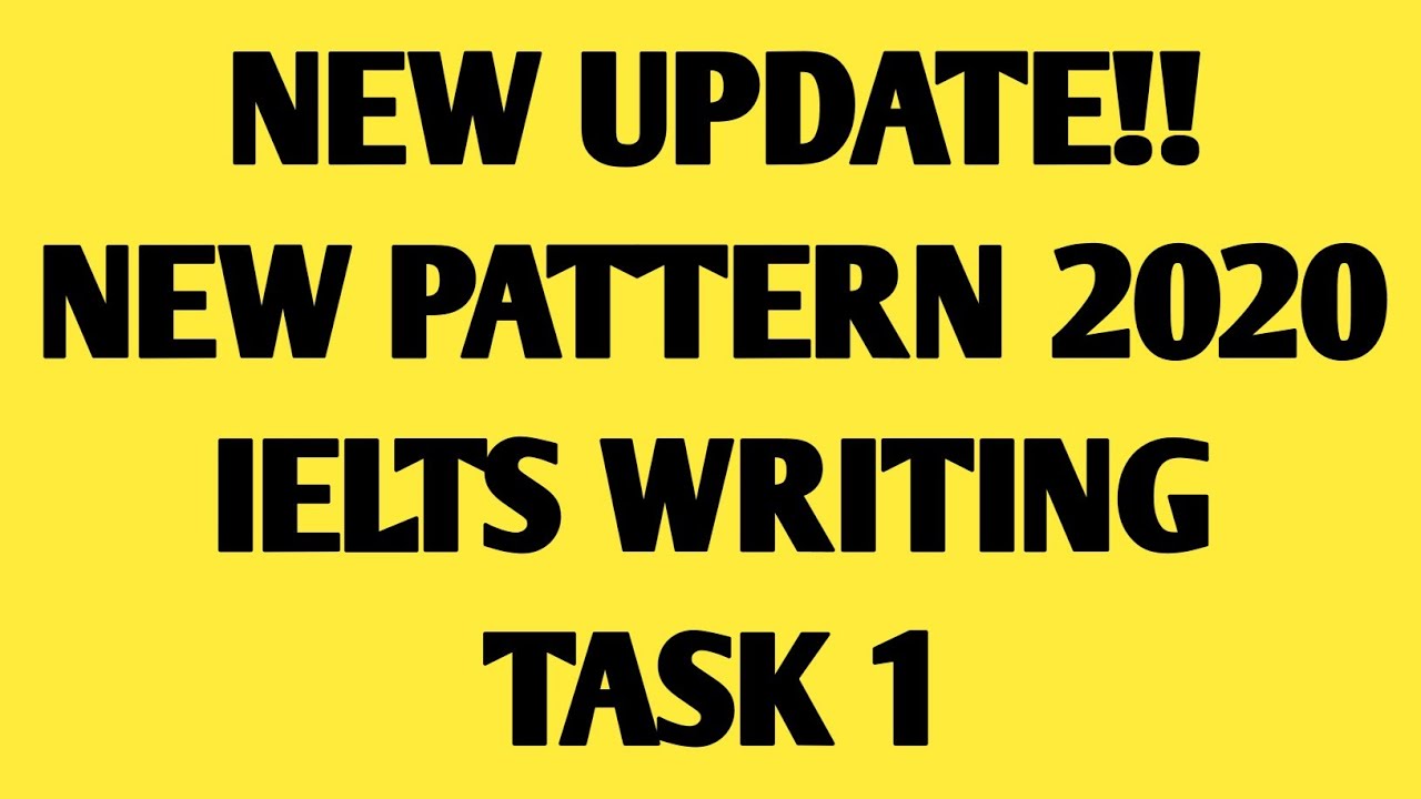 NEW PATTERN 2020 IELTS WRITING TASK 1 - YouTube