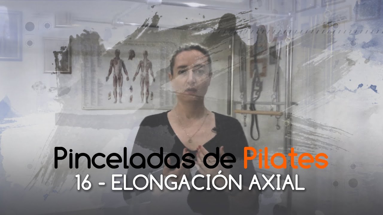 PINCELADAS DE PILATES 16 - Elongación axial - YouTube