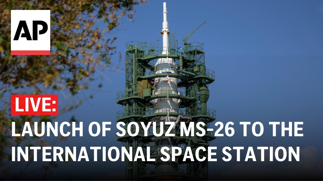 LIVE: Launch of Soyuz MS-26 to the International Space Station - YouTube