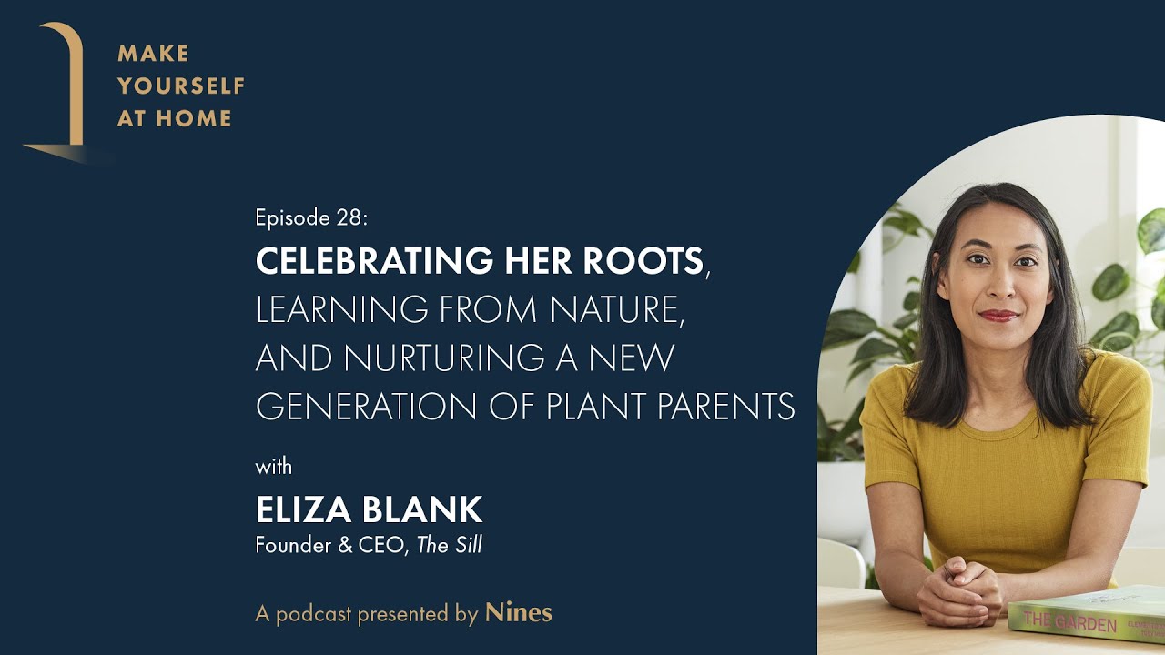 Eliza Blank, Founder & CEO, The Sill | Make Yourself at Home, Episode ...