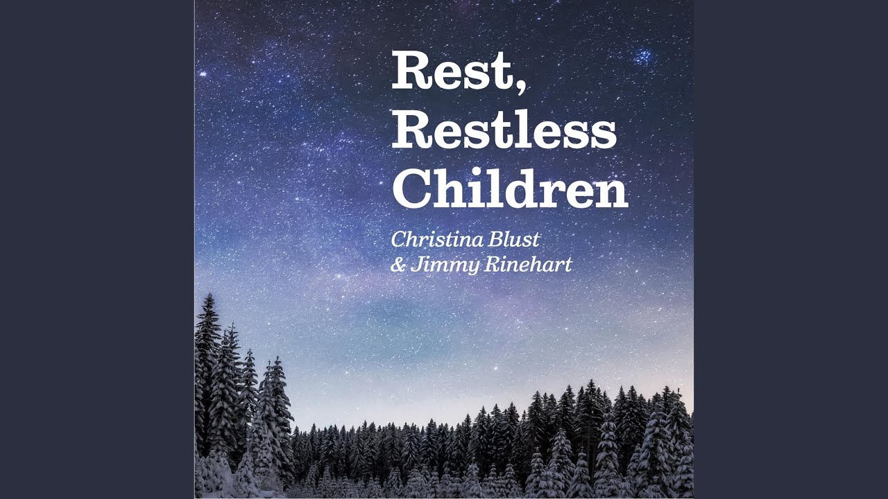 Rest, Restless Children - YouTube