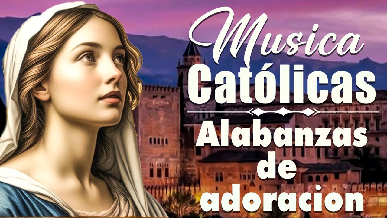 🌺 Música católicos Que Te Inunda De Fuerzas 😇 Música Católica de la ...