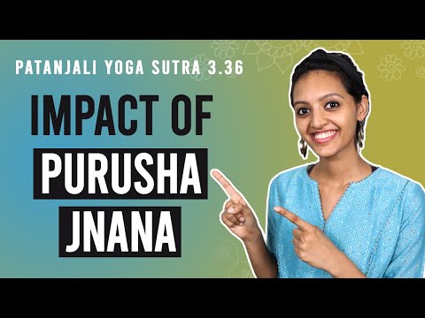 Patanjali Yoga Sutra 3.36 - Impact of Purusha Jnana | Yoga Teacher Training | Anvita Dixit