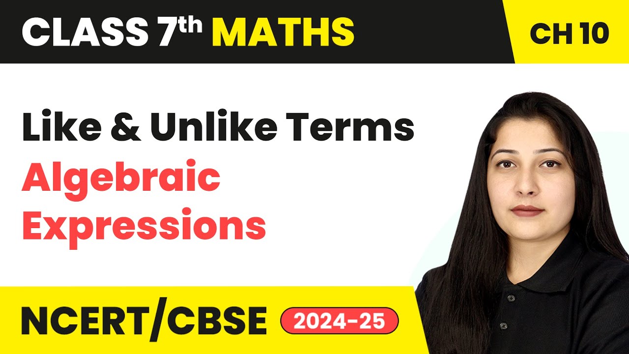 Like and Unlike Terms - Algebraic Expressions | Class 7 Maths Chapter ...