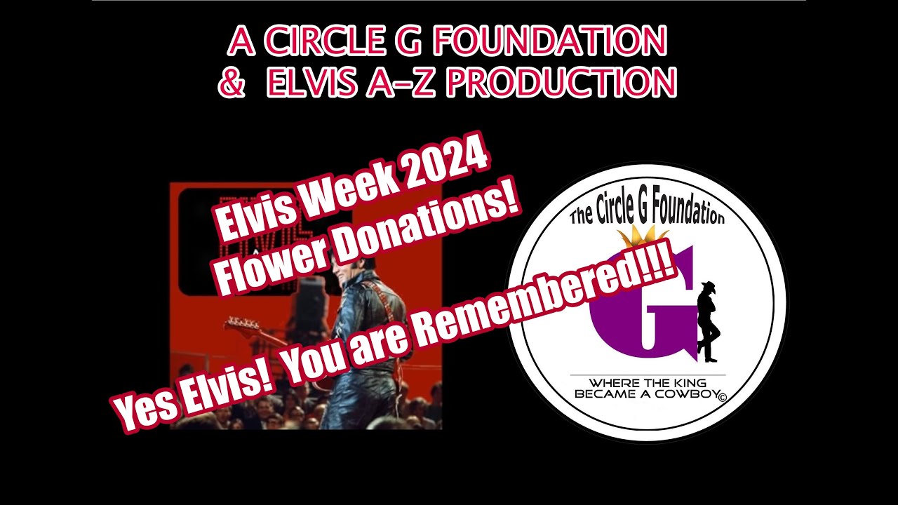 Circle G Foundation Annual Elvis Week Flower Arrangement 2024. "Yes ...