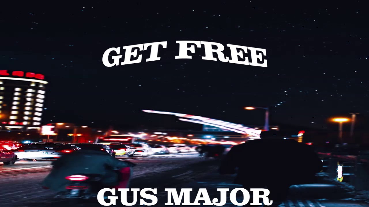Gus Major- Get Free - YouTube Music