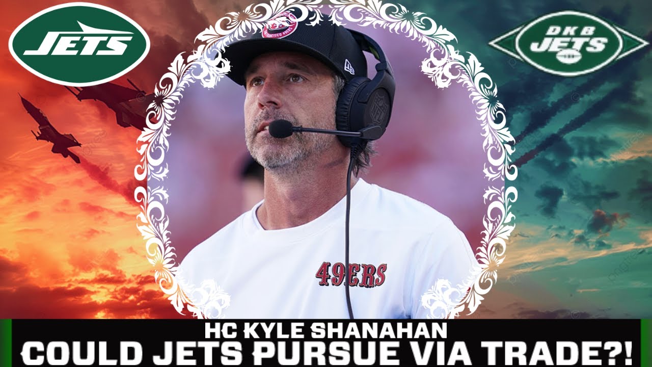 The Trade To END The New York Jets Curse | HC Kyle Shanahan - YouTube